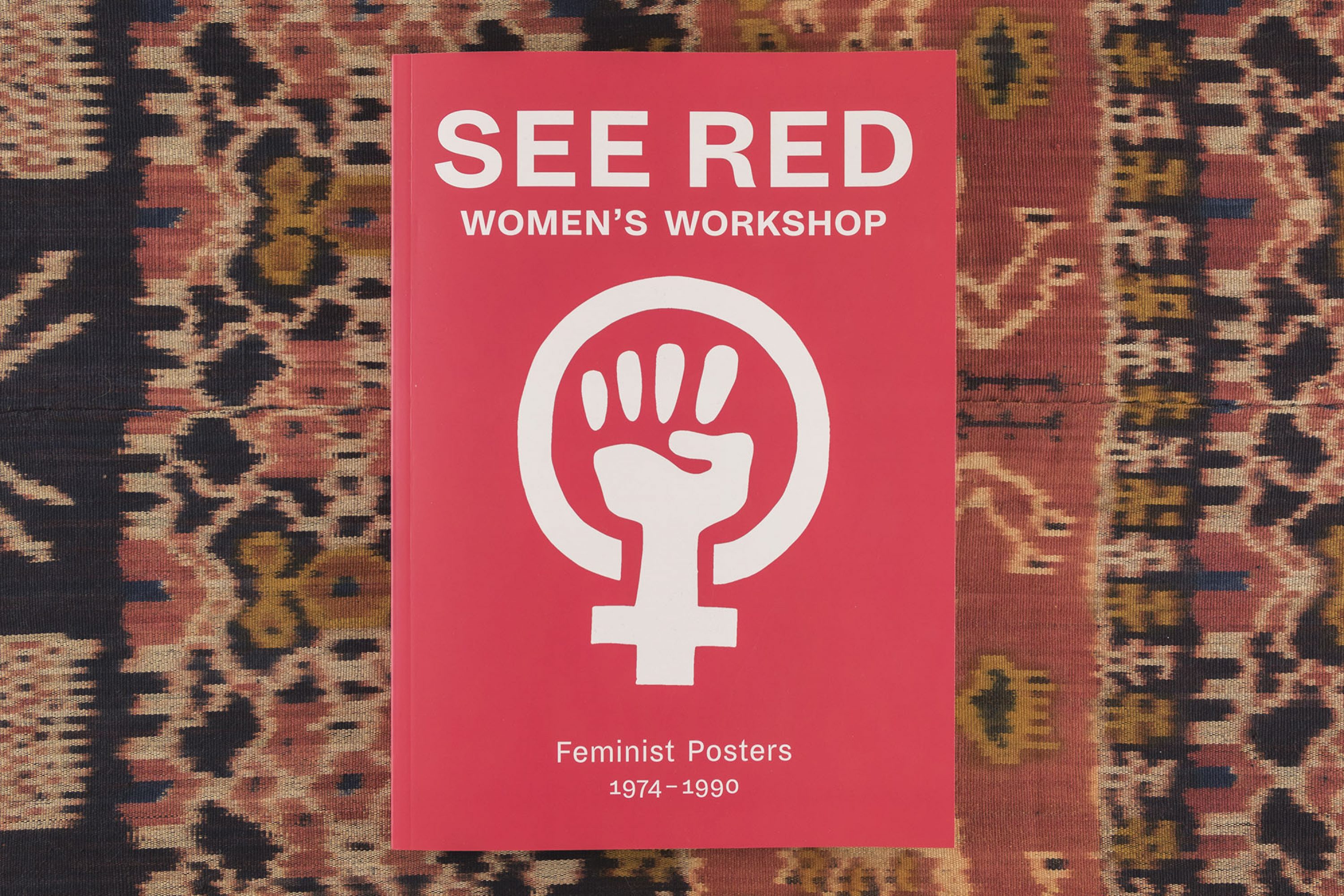 See Red Women’s Workshop: Feminist Posters 1974-1990 | Art | Four ...